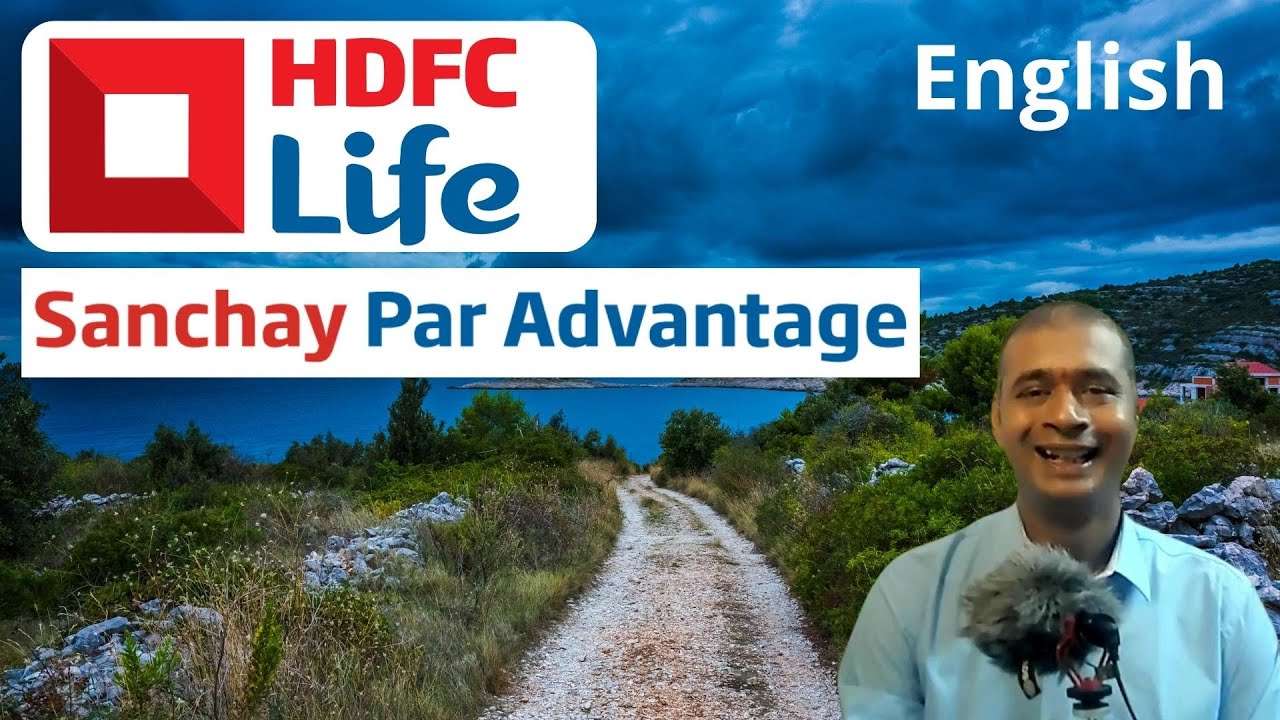HDFC Life Sanchay Par Advantage Plan in English - YouTube