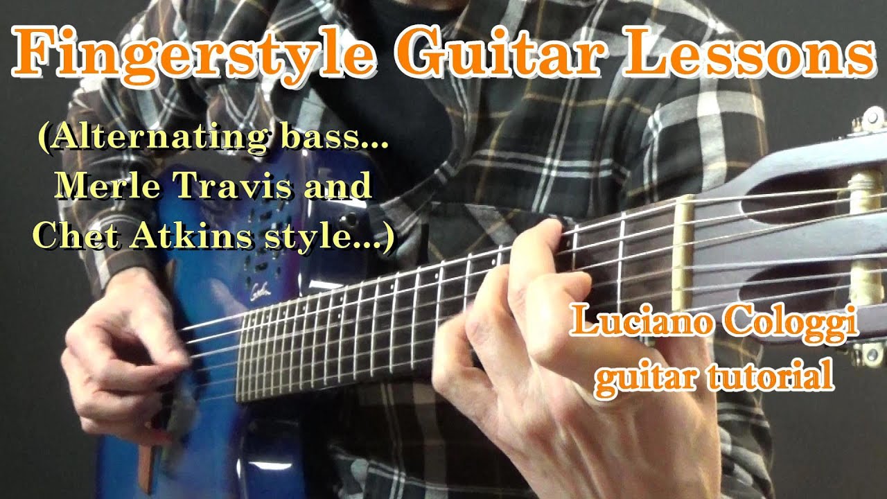 Fingerstyle Guitar Lessons Alternating bass Merle Travis, Chet Atkins ...
