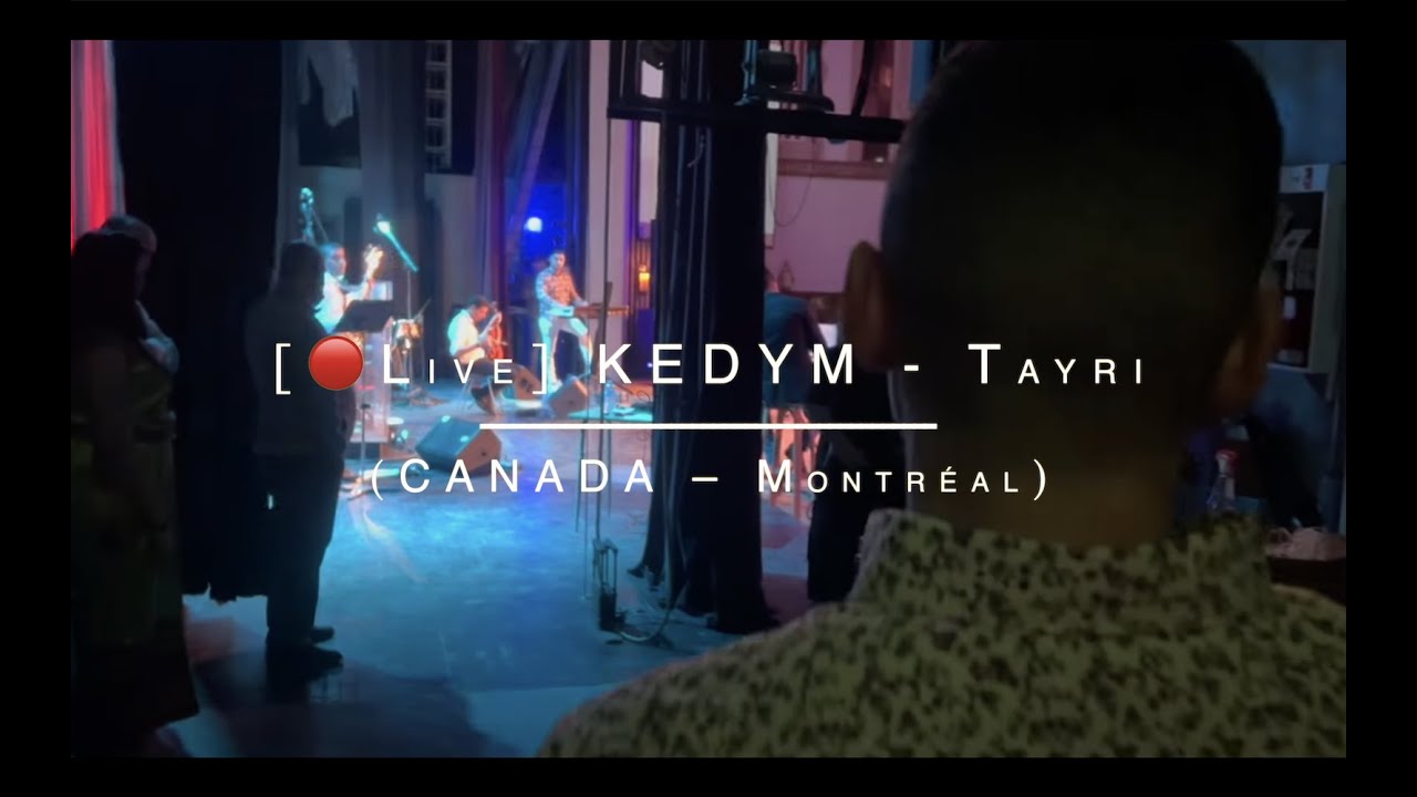 [🔴 Live] KEDYM - Tayri (CANADA – Montréal) - YouTube