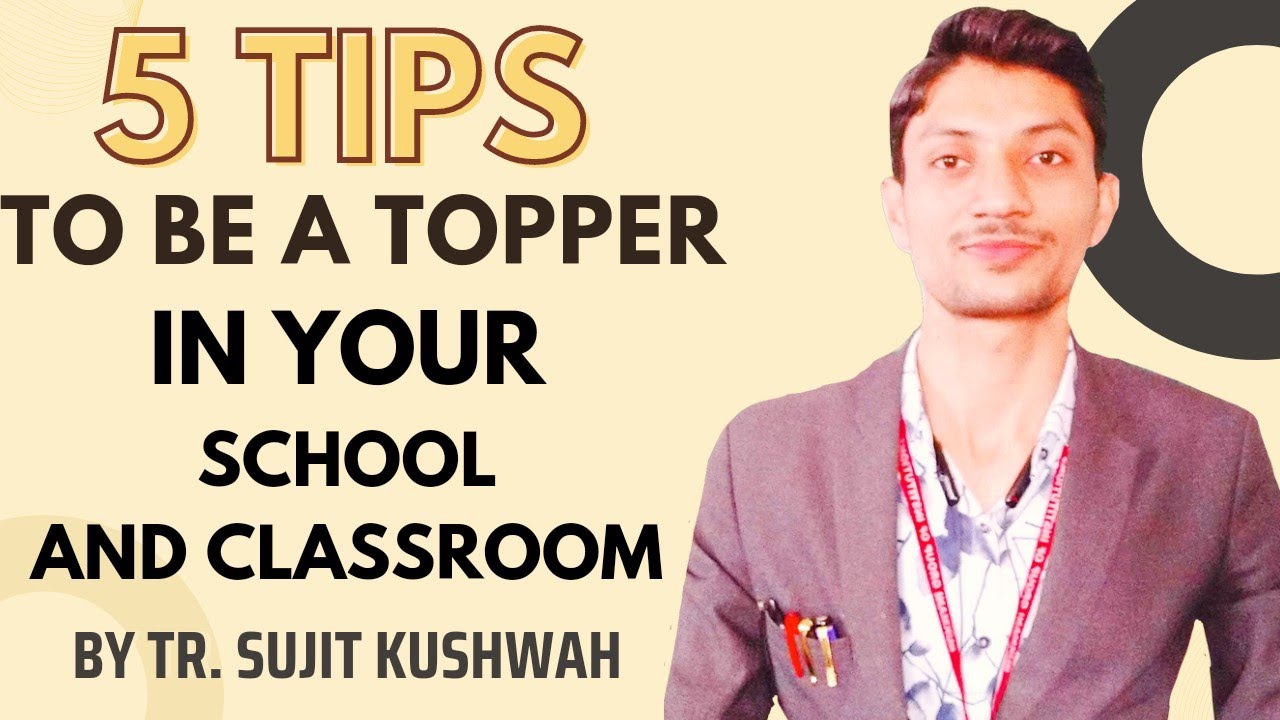 5 Tips To Be A Topper In Your School And Classroom | Toppers' Mindset ...