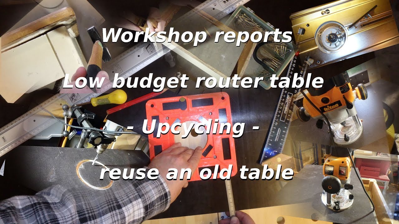Build of a low budget router table - reuse, recycling, upcycling - YouTube
