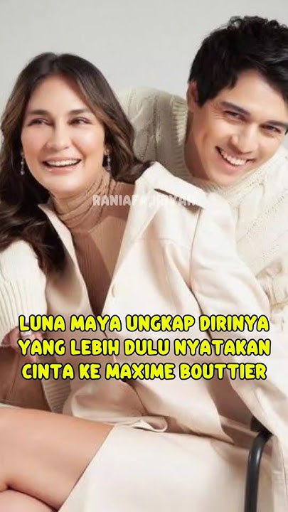 Luna maya ungkap dirinya yang lebih dulu nyatakan cinta ke maxime #lunamaya #maximebouttier ...