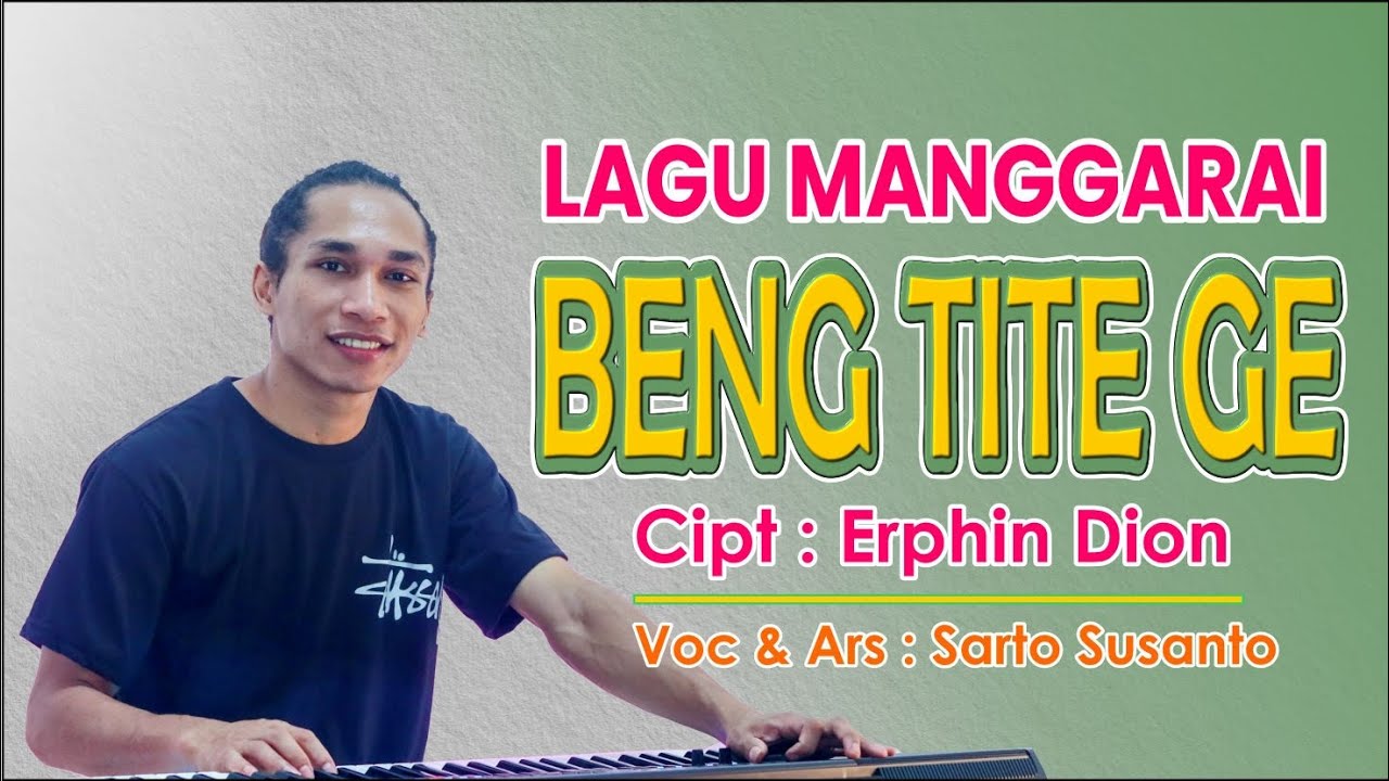 BENG TITE GE || Lagu Manggarai Terbaru 2025 || Cipt : Erphin Dion || Cover : Sarto Susanto - YouTube