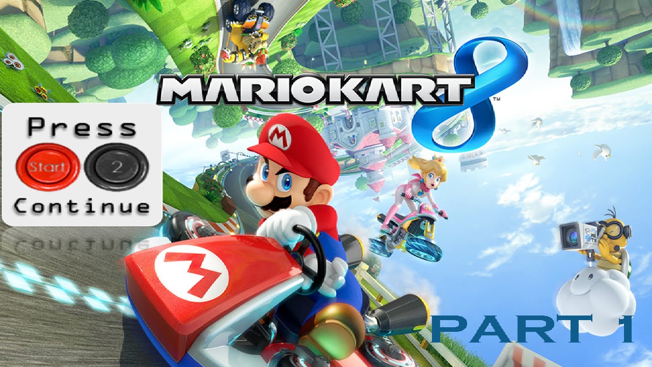 Press Start 2 Continue Plays Mario Kart 8 Part 1 - YouTube