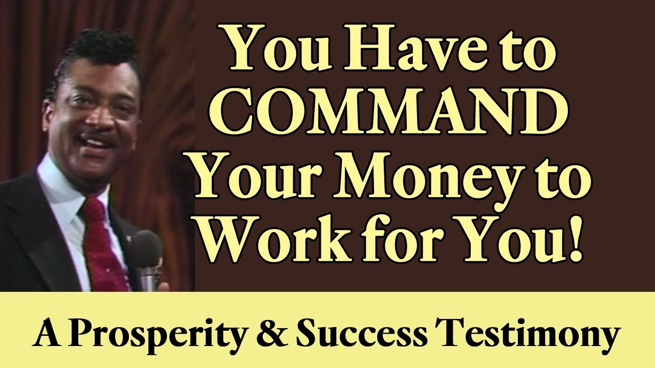 You Have to Command Your Money to Work for You: A Prosperity and ...