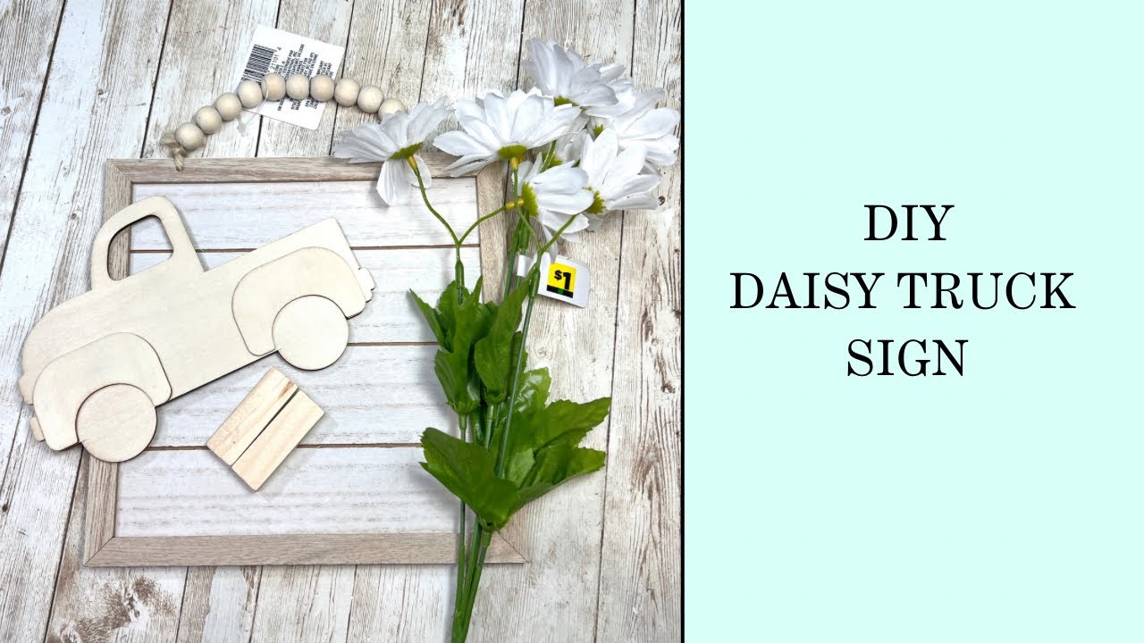 Dollar Tree Daisy Truck Sign DIY || Spring Sign || DIY Spring Decor ...