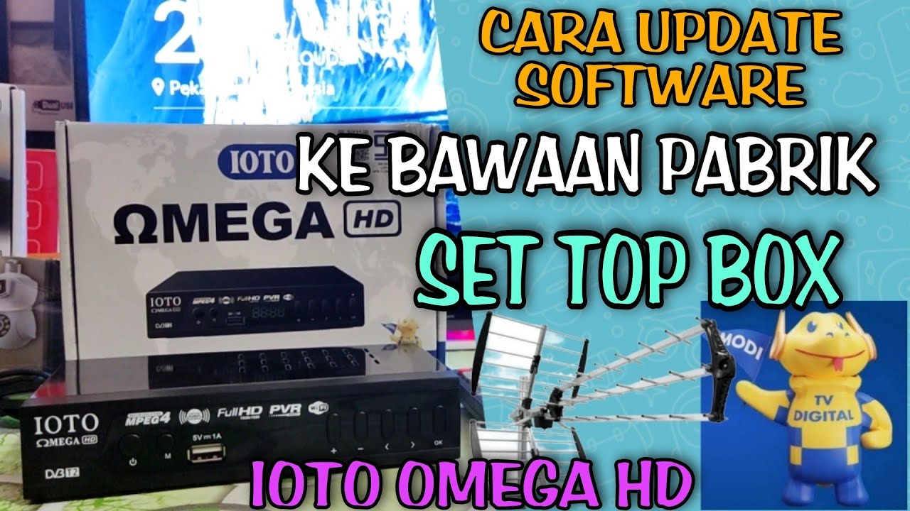 cara upgrade stb ioto omega •cara setting set top box ioto omega •set ...
