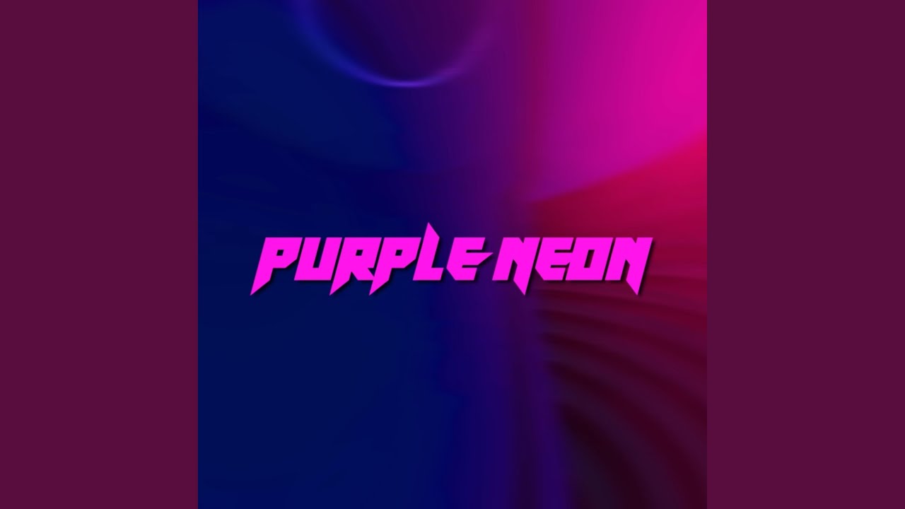 Purple Neon - YouTube