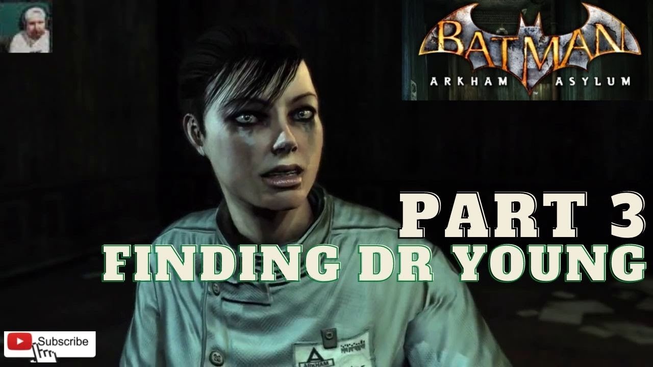 Batman Arkham Asylum Part 3 Finding Dr Young - YouTube