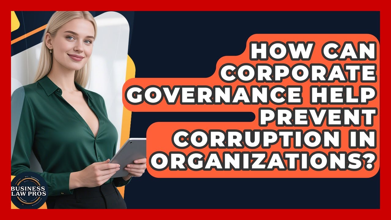 How Can Corporate Governance Help Prevent Corruption in Organizations ...