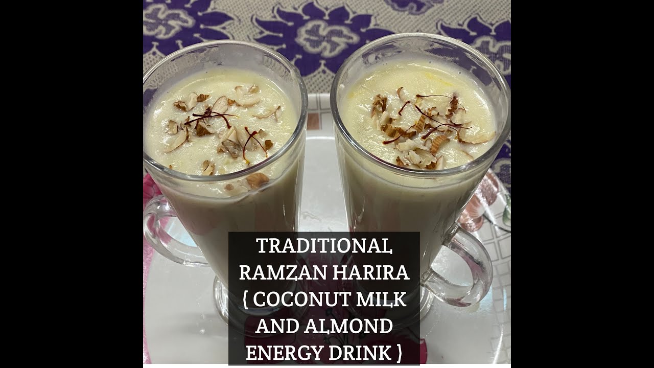 TRADITIONAL RAMZAN SPECIAL HARIRA(COCONUT MILK AND ALMOND ENERGY DRINK ...