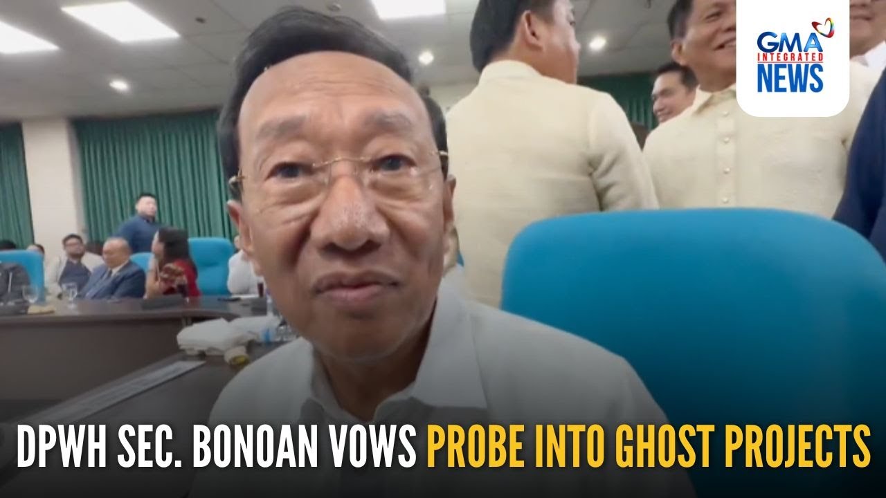 DPWH Sec. Bonoan vows probe into ghost projects | GMA Integrated News ...