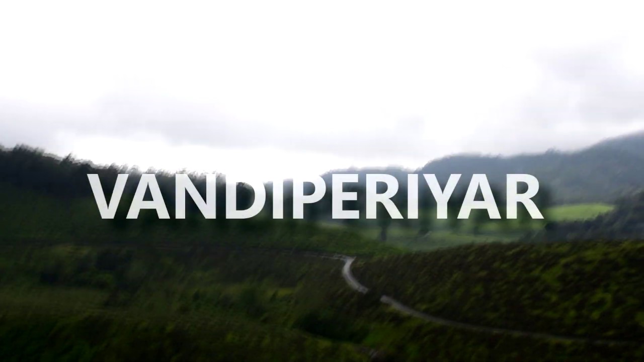VANDIPERIYAR (A one day TRIP) | TRAVEL GUIDE | PLACES TO VISIT | KERALA ...
