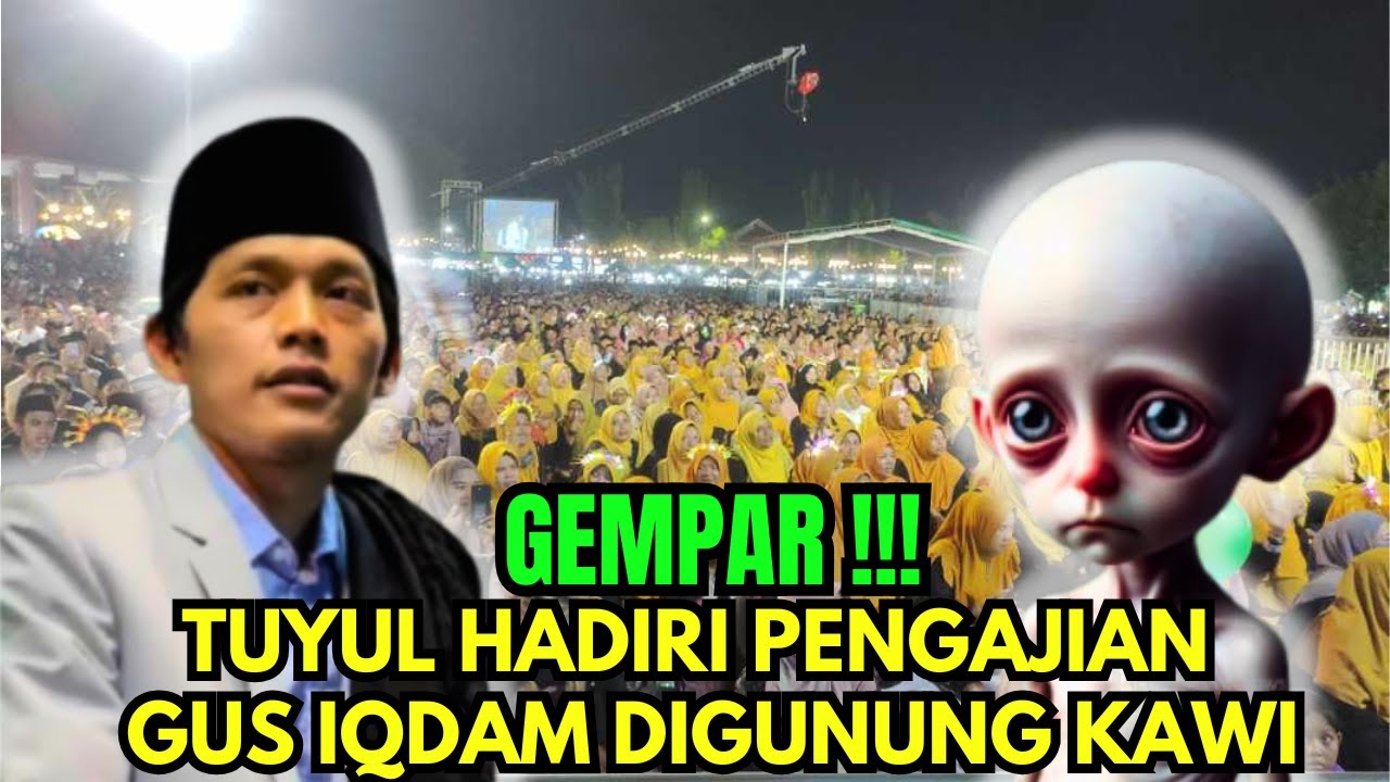 🔴 KISAH NYATA‼️ GUS IQDAM MELIHAT TUYUL HADIR SAAT CERAMAH DI GUNUNG ...