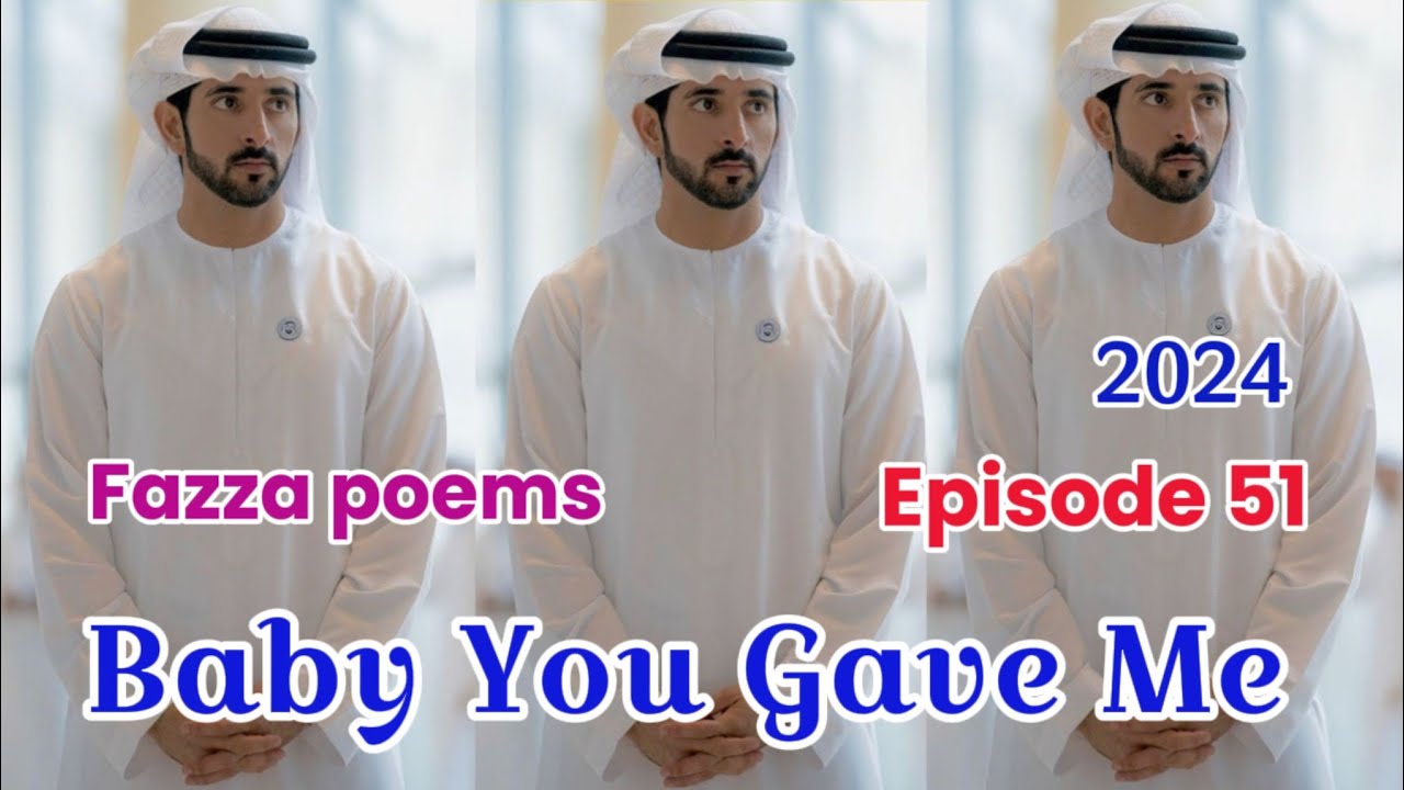 New Fazza Poem | Baby You Give Me | Sheik Hamdan Poetry | Crown Prince ...