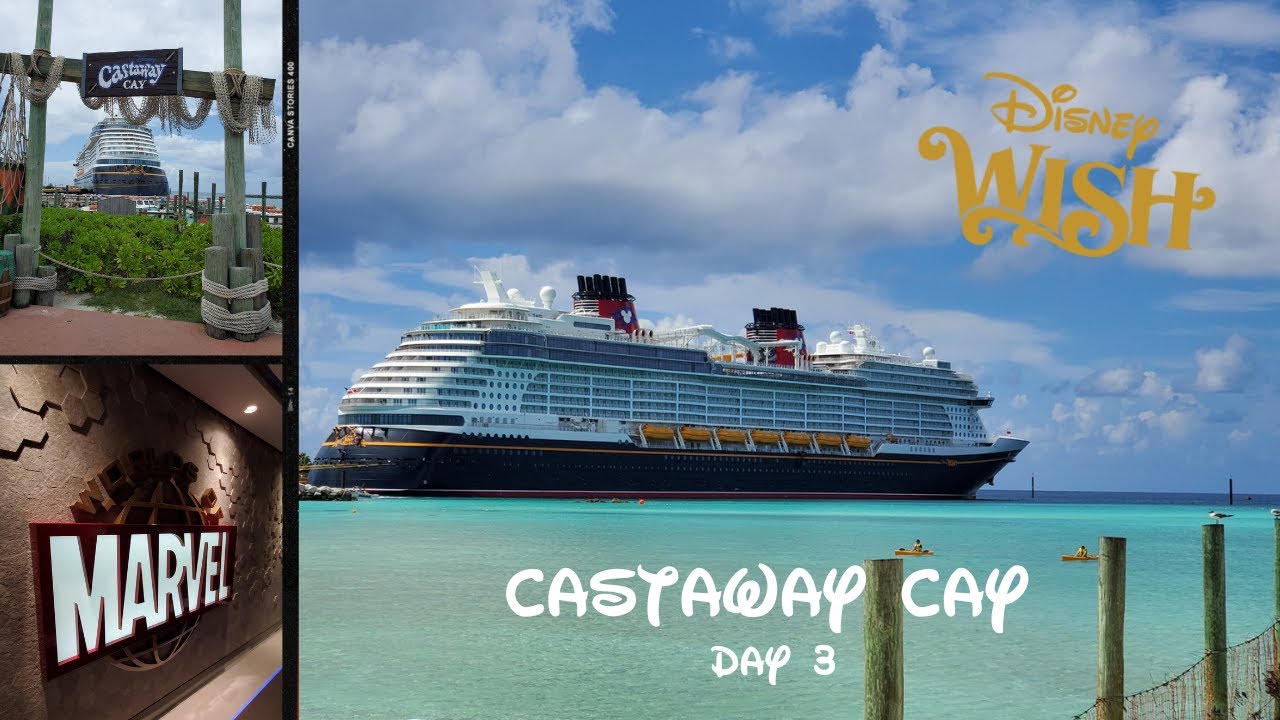 Disney Wish! CastAway Cay, Dinner at Worlds of Marvel -Day 4 - YouTube