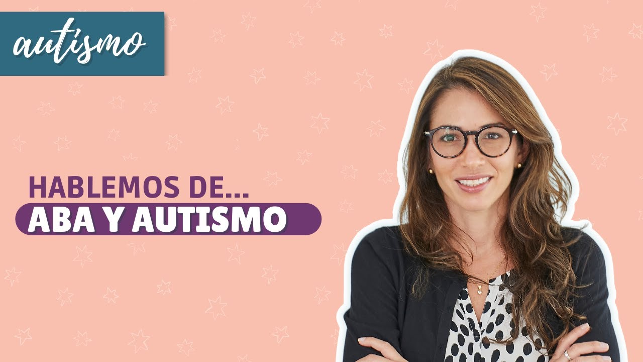 Hablemos de ABA y Autismo - YouTube