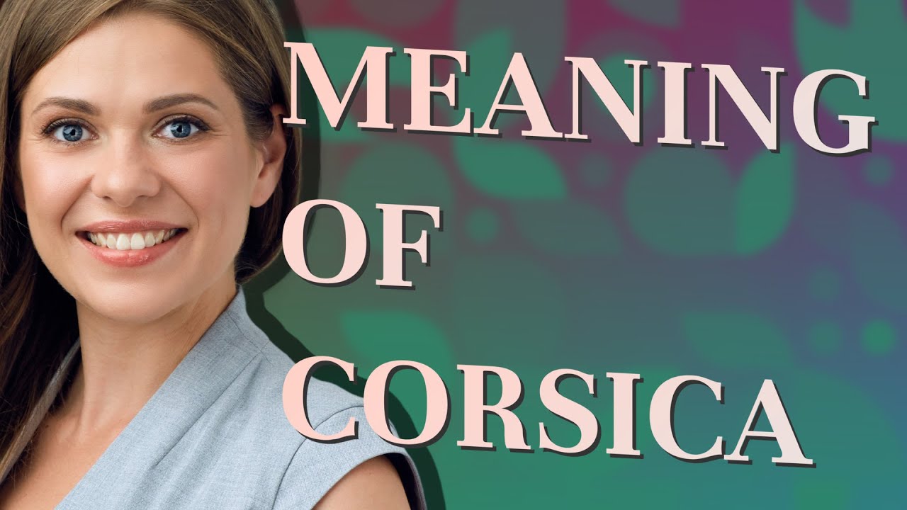 Corsica | meaning of Corsica - YouTube