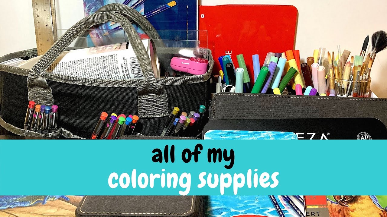 All of my Coloring Supplies! ⎢Tools and Mediums I Use in Adult Coloring ...