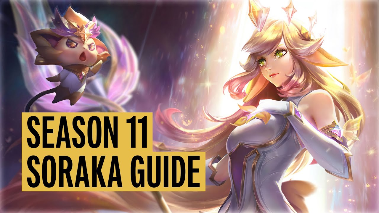 SEASON 11 In-Depth Soraka Guide | How to Play Soraka in Season 2021 ...