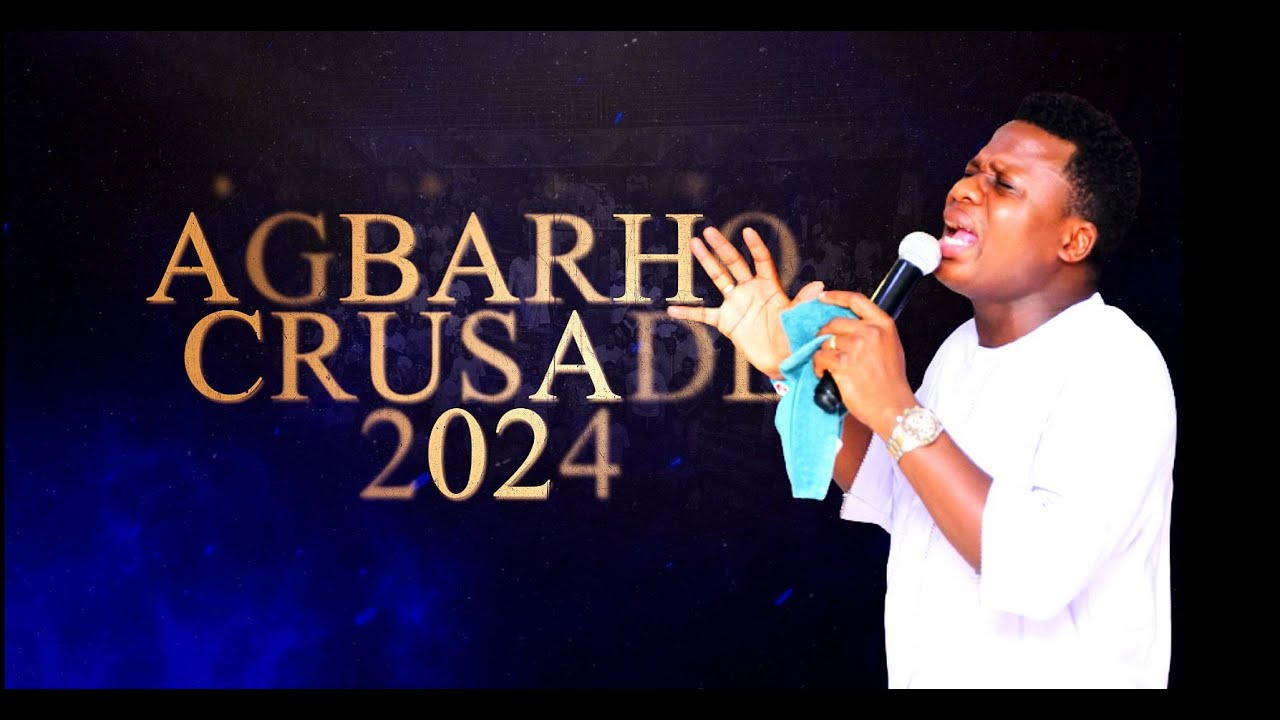 AGBARHO CRUSADE 2024-THEME: OH GOD, IT'S MY TIME - YouTube