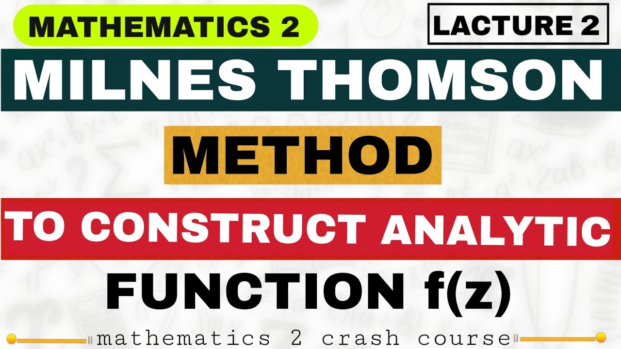 MILNES THOMSON METHOD TO CONSTRUCT ANALYTIC FUNCTION F(Z) // milnes ...