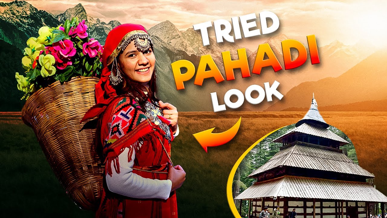PAHADI LOOK TRY KIYA ️ || *VISITED HADIMBA TEMPLE* || - YouTube