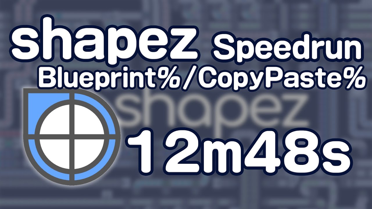 [Former WR]shapez - Blueprint%/CopyPaste% 12:48 - YouTube