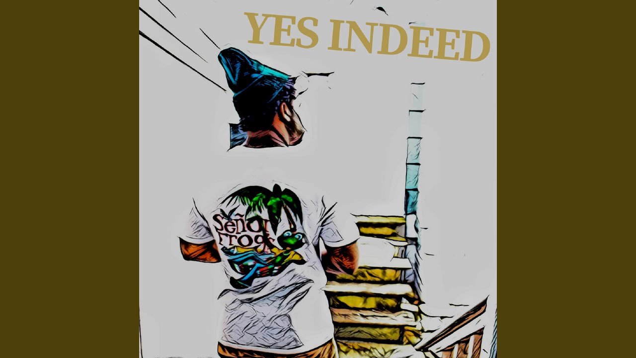 Yes Indeed - YouTube