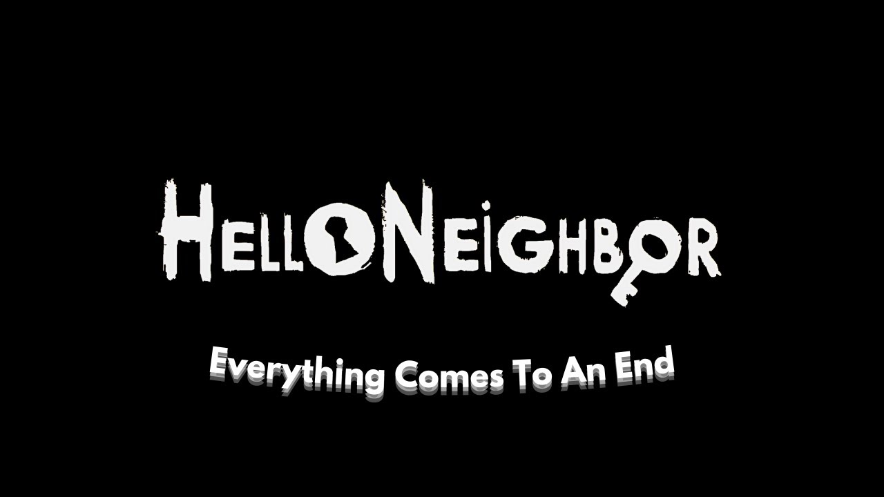 Hello Neighbor - Everything Comes To An End (End of Act 4 Finale) - YouTube