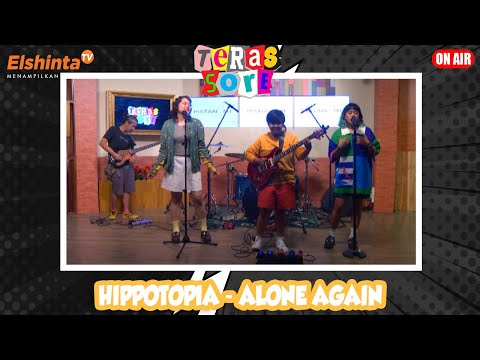 Hippotopia - Alone Again // Teras Sore