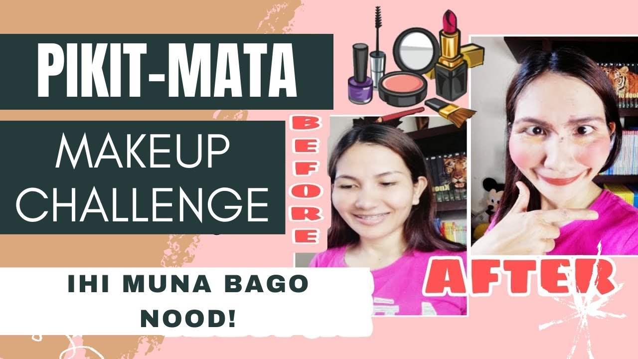 PIKIT-MATA MAKEUP CHALLENGE || MAKEUP TUTORIAL GONE WRONG | FUNNY VIDEO ...