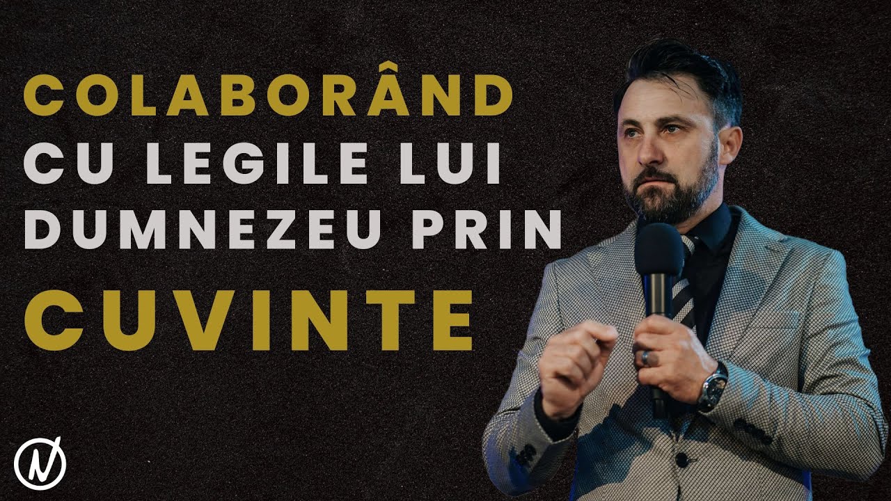 Colaborând cu legile lui Dumnezeu prin cuvinte - Pastor Alin Sucilea ...