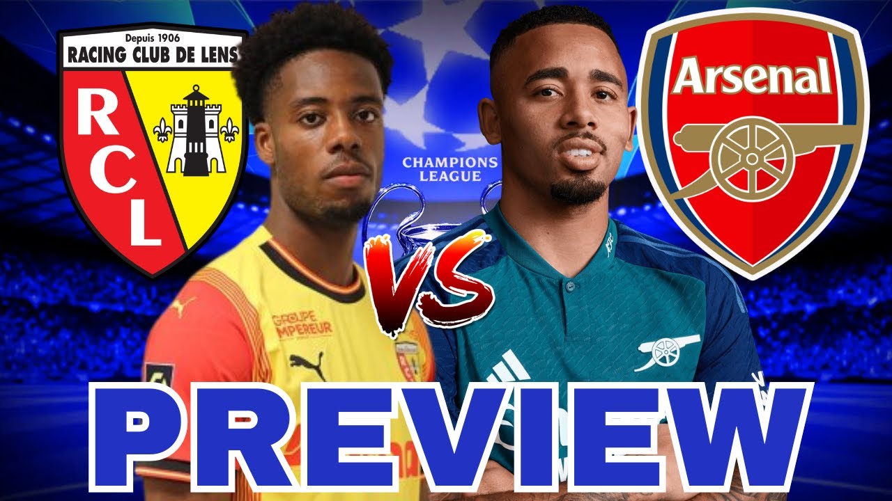 RC LENS VS ARSENAL CHAMPIONS LEAGUE MATCH PREVIEW AND PREDICTED LINEUPS ...