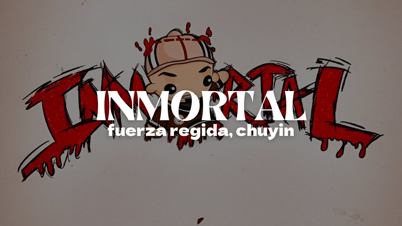 Fuerza Regida & Chuyin - INMORTAL | Letra - YouTube