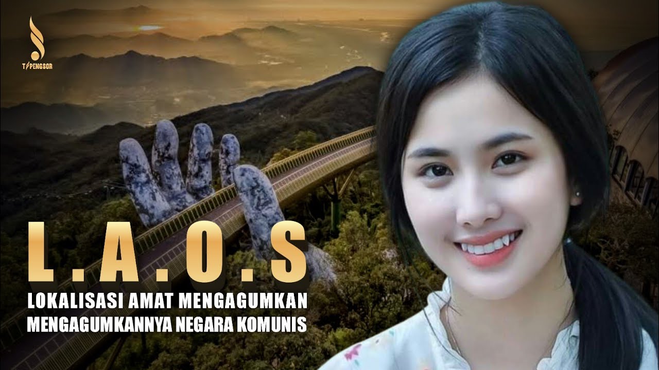LAOS - NEGARA KOMUNIS DENGAN LOKALISASI YANG MENGAGUMKAN - YouTube