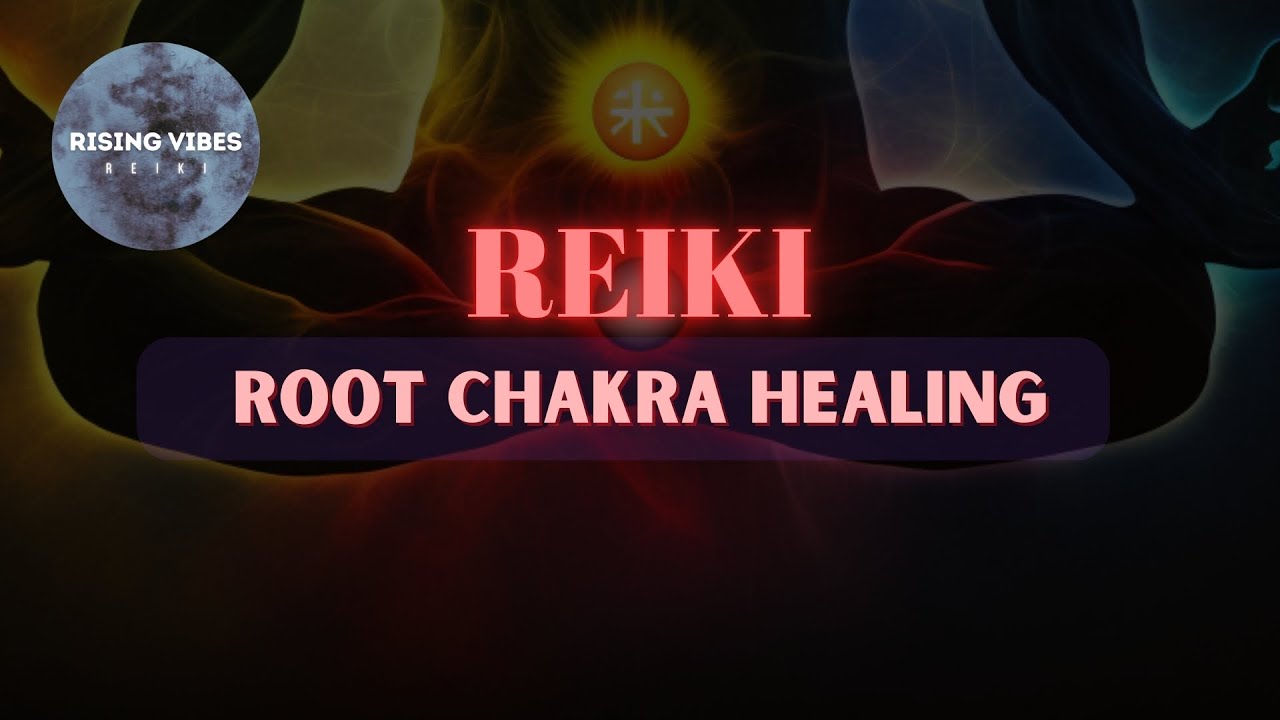 Reiki Healing for the Root Chakra (With Healing Music for Meditation ...