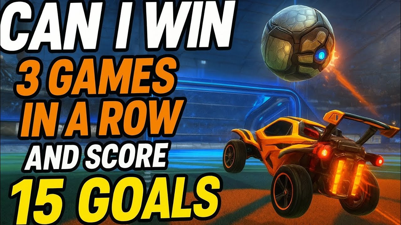 Can I win 3 games of rocket league in a row and score 15 goals ...