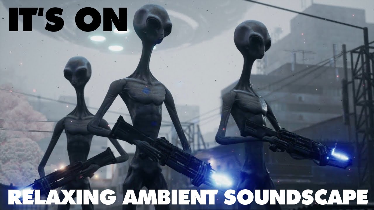 Relaxing Musical Soundscape - It's On - Alien Invasion/Battle Ambience ...