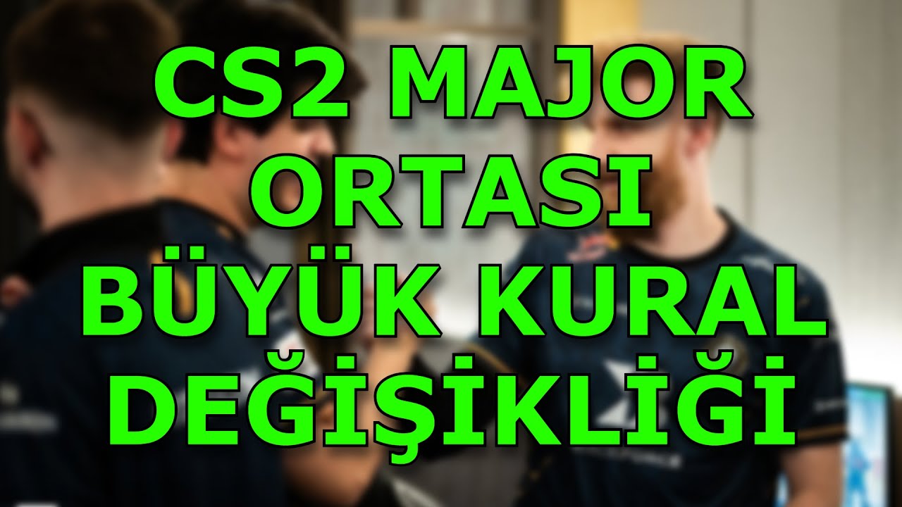 CS2 MAJOR ORTASI BÜYÜK KURAL DEĞİŞİKLİĞİ | Perfect World Shanghai Major ...