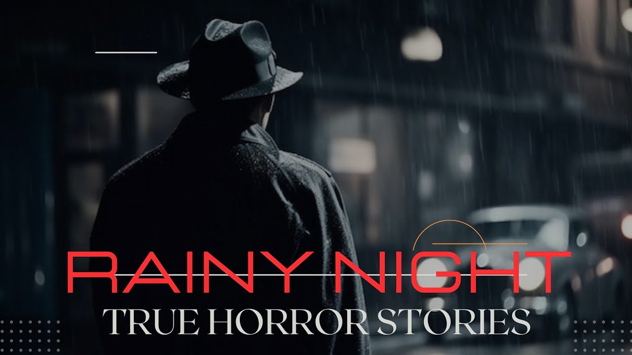 3 Rainy Night True Horror Stories | With Rain Sounds | True Scary ...