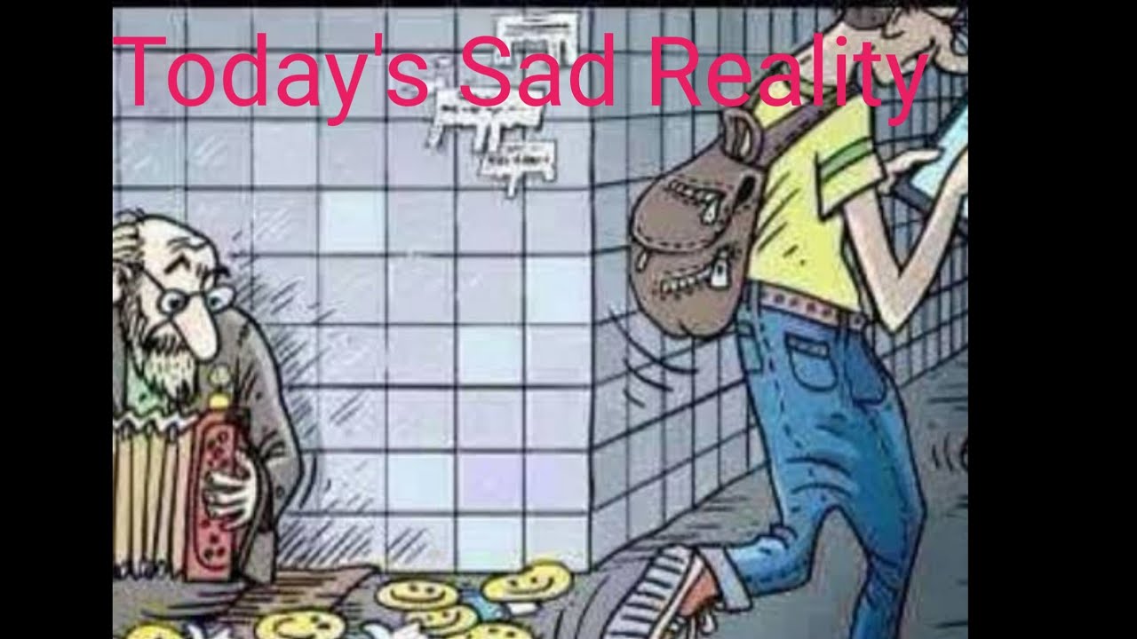 Today's Sad Reality | Sad Reality About Today's Modern world | Deep ...