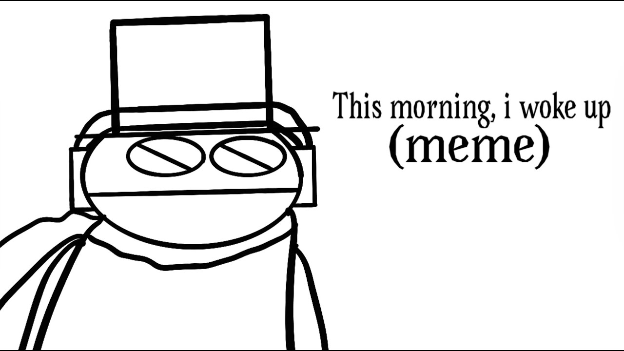 This morning, I woke up (meme) - YouTube