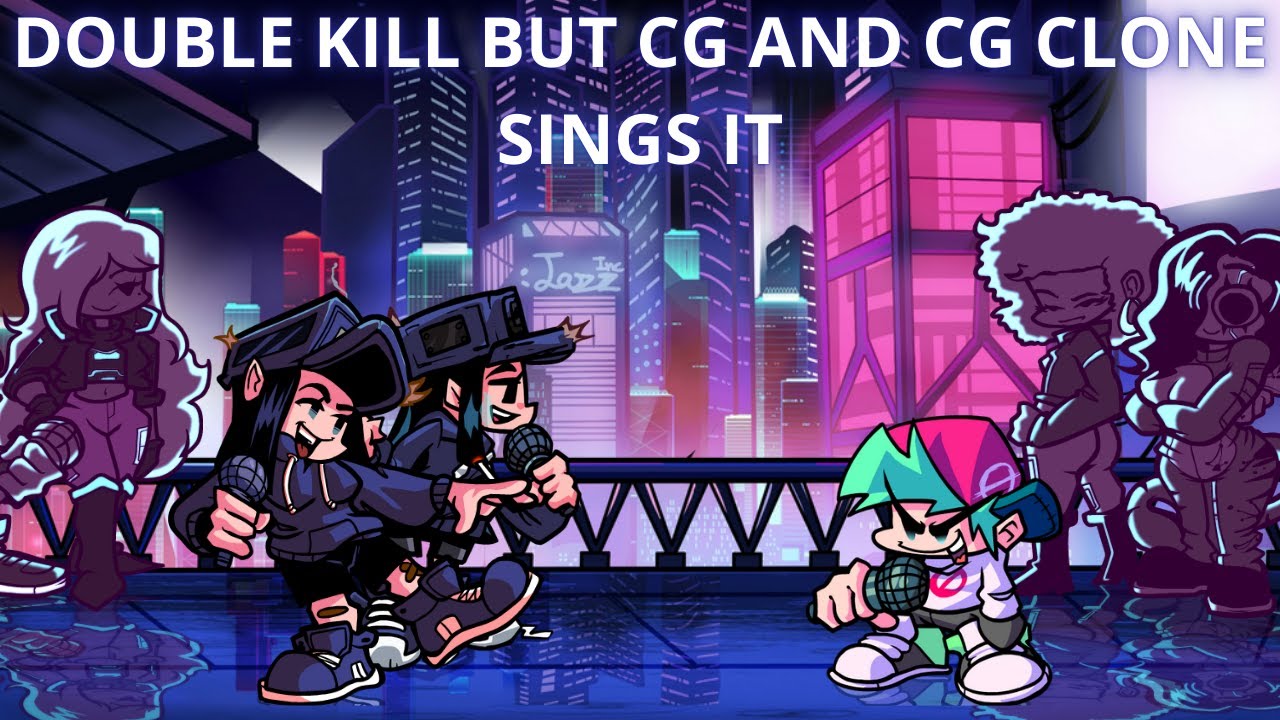 FNF Double Kill But CG And CG Clone Sings It 🎶🎶 (Requested) - YouTube
