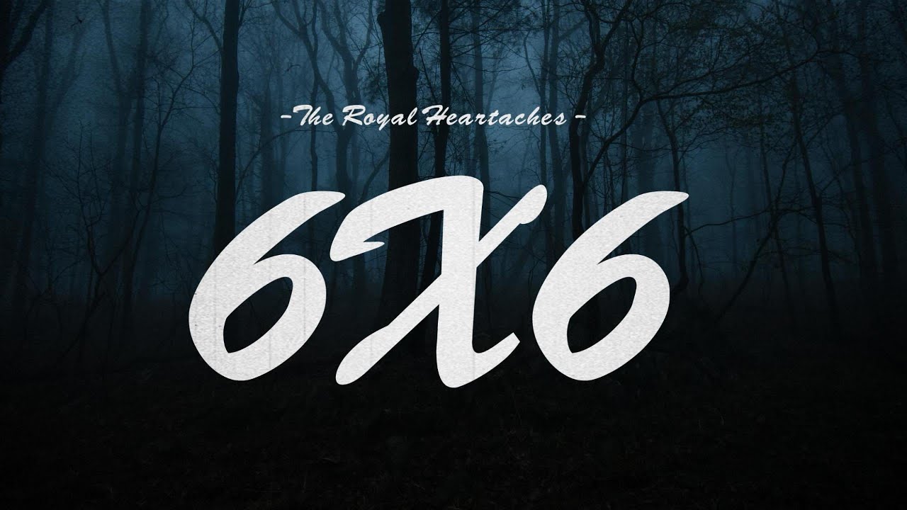 THE ROYAL HEARTACHES - 6X6 [ LYRICS ] - YouTube