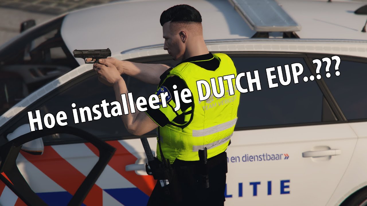 HOE INSTALLEER JE DUTCH EUP..??? | 2020 | ALLEEN OP PC - GTA5LSPDFR ...