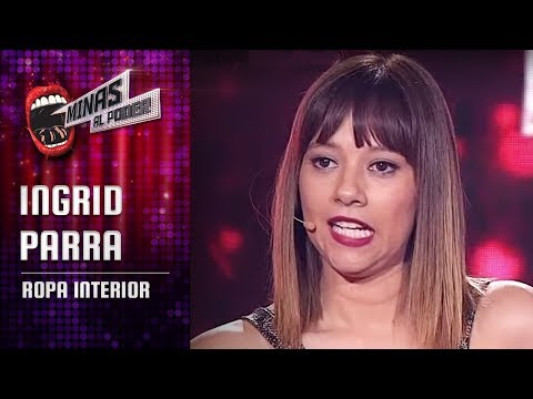 Ingrid Parra  y los problemas con la Ropa Interior - Minas al Poder