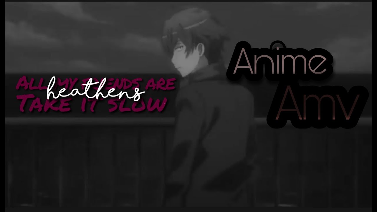Heathens–Anime Mix –Amv(Lyrics) - YouTube