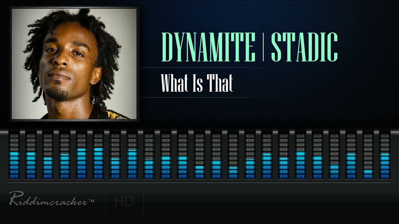 Dynamite x Stadic - What Is That [2018 Afro Soca] [HD] - YouTube