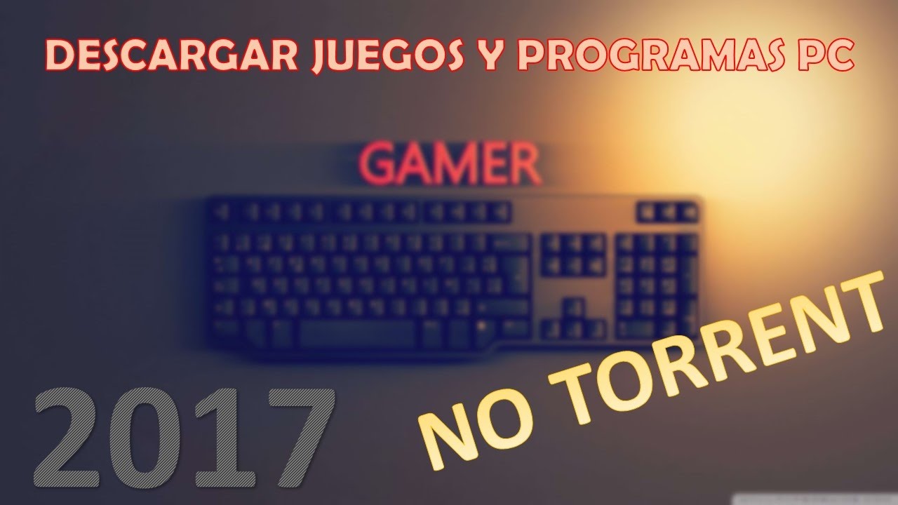 Descargar JUEGOS y PROGRAMAS PC ! Gratis, FULL, SIN Torrent ! MEGA I ...